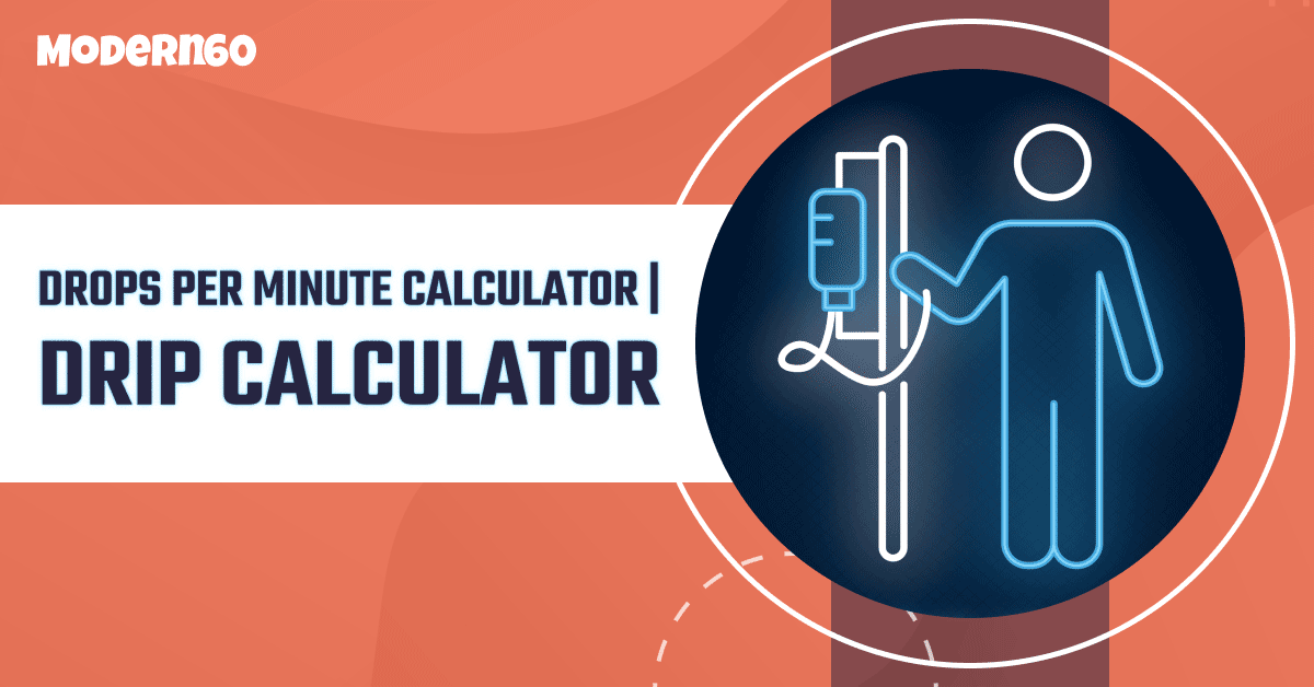 Drops Per Minute Calculator - Modern60.com
